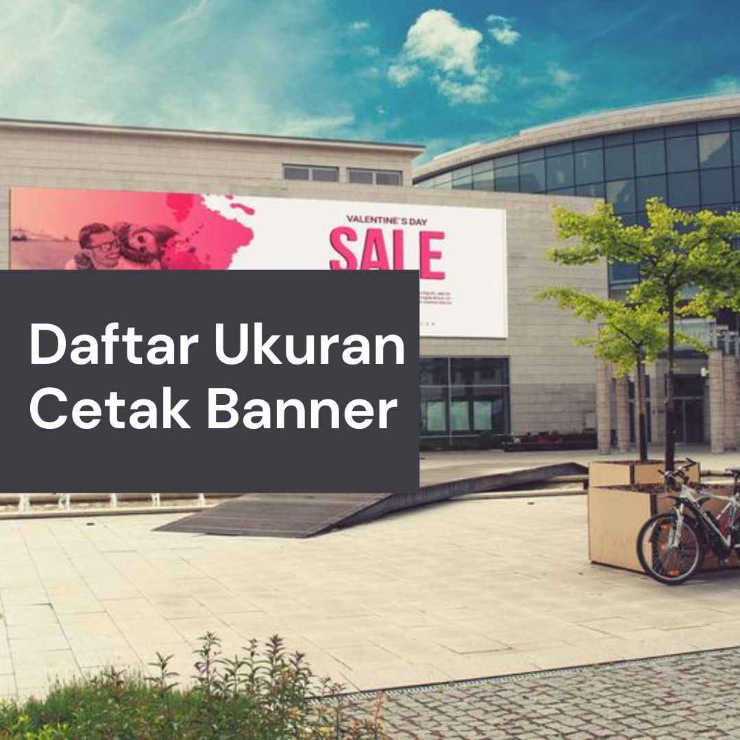 Ukuran Cetak Banner Berbagai Bentuk Yang Perlu Kamu Tahu